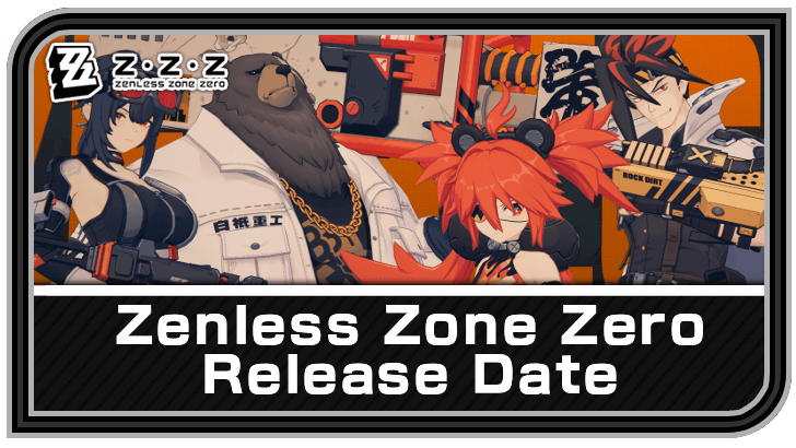Zenless Zone Zero Release Time and Countdown | Zenless Zone Zero (ZZZ)｜Game8