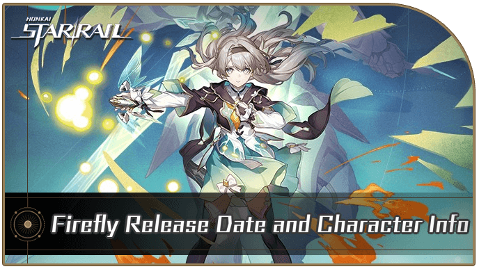 Firefly Release Date and Character Info | Honkai: Star Rail｜Game8