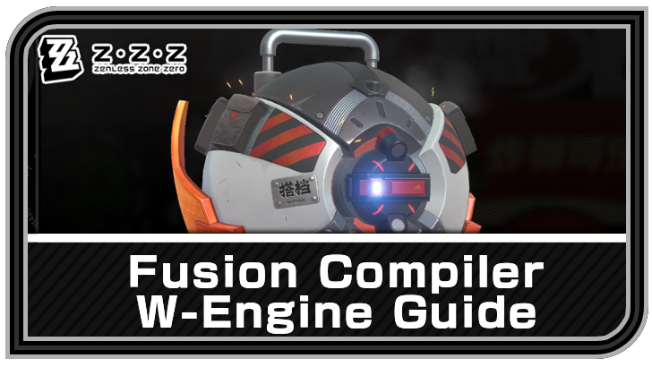 Fusion Compiler W-Engine Guide and Release Date | Zenless Zone Zero ...