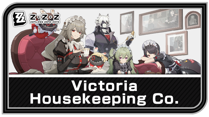 Victoria Housekeeping Co. Faction Guide | Zenless Zone Zero (ZZZ)｜Game8