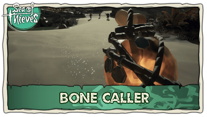 How to Get and Use the Bone Caller | Sea of Thieves｜Game8