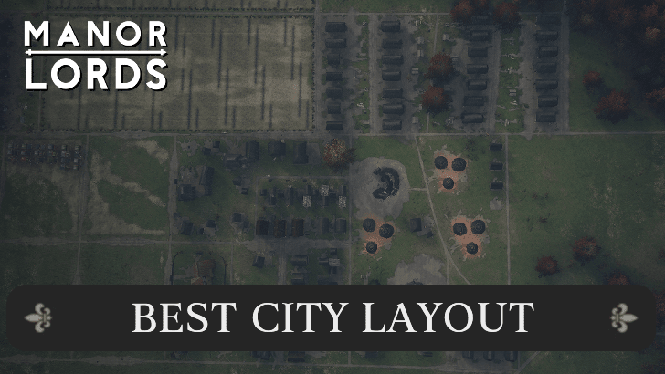 Best City Layout | Manor Lords｜Game8
