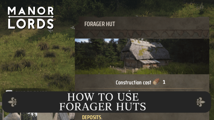 Forager Hut - How to Build and Use | Manor Lords｜Game8