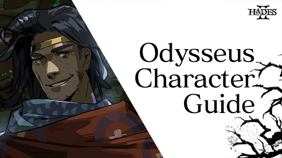 Odysseus Character Guide | Hades 2｜Game8