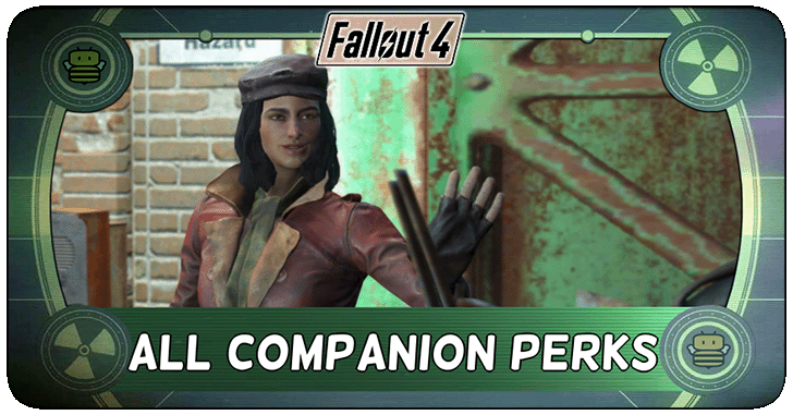 Best Companion Perks and All Companion Perks List | Fallout 4 (FO4)｜Game8