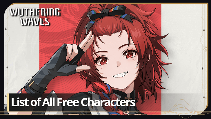 List of All Free Characters | Wuthering Waves (WuWa)｜Game8