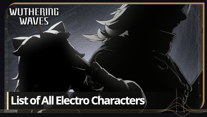 List of All Electro Characters | Wuthering Waves (WuWa)｜Game8