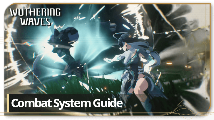 Combat System Guide | Wuthering Waves (WuWa)｜Game8