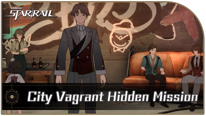 City Vagrant Hidden Mission | Honkai: Star Rail｜Game8