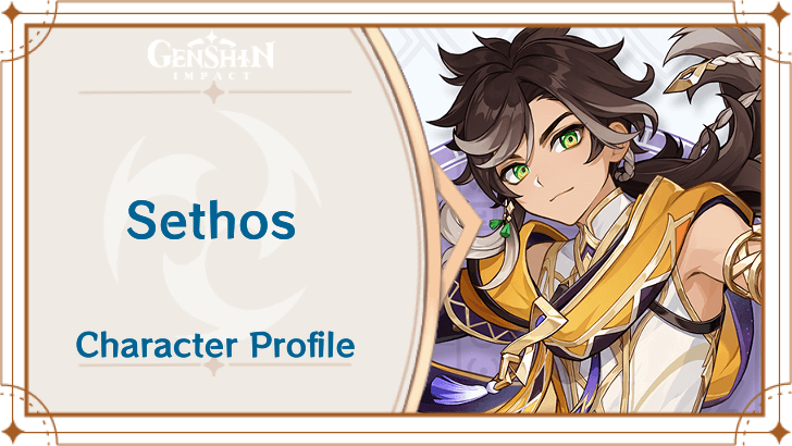 Sethos Release Date and Best Builds | Genshin Impact｜Game8