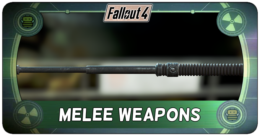Best Melee Weapons and All Melee Weapons List | Fallout 4 (FO4)｜Game8