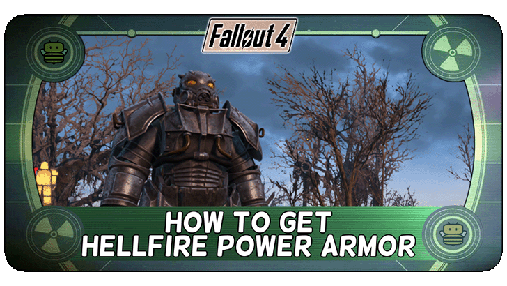 How to Get Hellfire Power Armor | Fallout 4 (FO4)｜Game8
