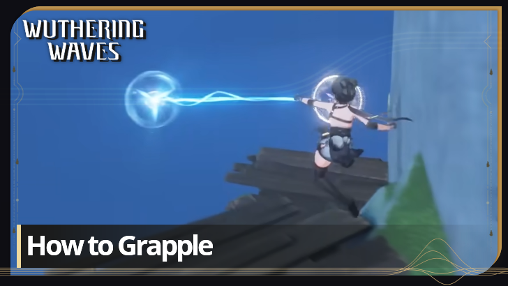 How to Use the Grappling Hook | Wuthering Waves (WuWa)｜Game8
