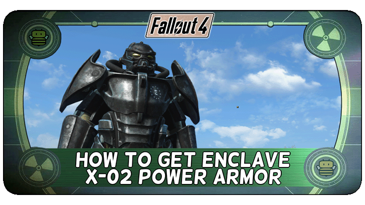 How to Get Enclave X-02 Power Armor | Fallout 4 (FO4)｜Game8