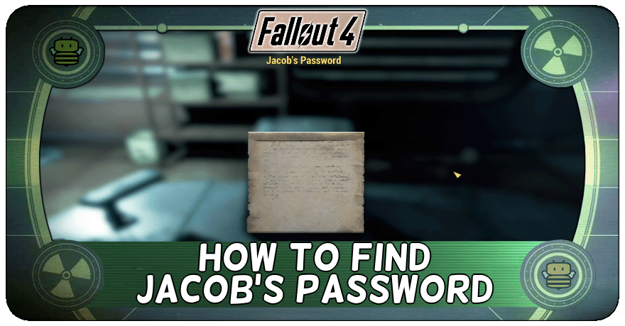How to Find Jacob's Password | Fallout 4 (FO4)｜Game8