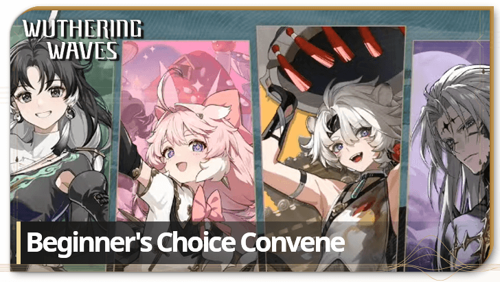 Beginner's Choice Banner Guide | Wuthering Waves (WuWa)｜Game8