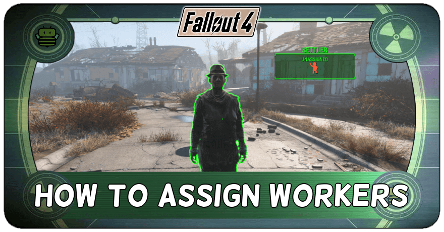 How to Assign Workers | Fallout 4 (FO4)｜Game8