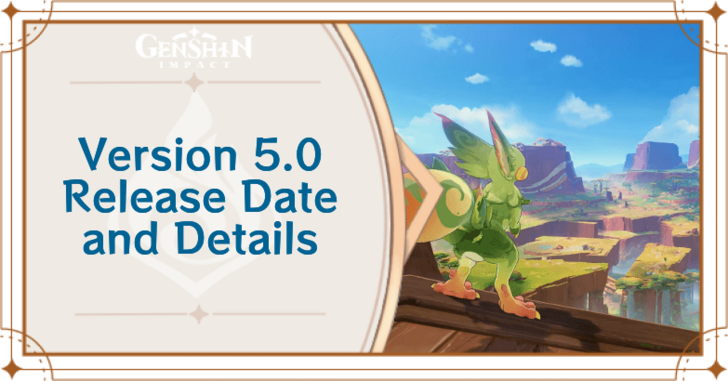 Genshin Impact 5.0 Release Date and Details｜Game8