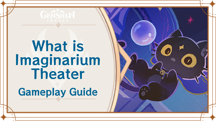 Imaginarium Theater Guide | Genshin Impact｜Game8