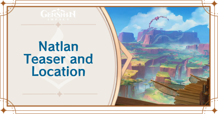 Natlan Map Guide and How to Enter | Genshin Impact｜Game8