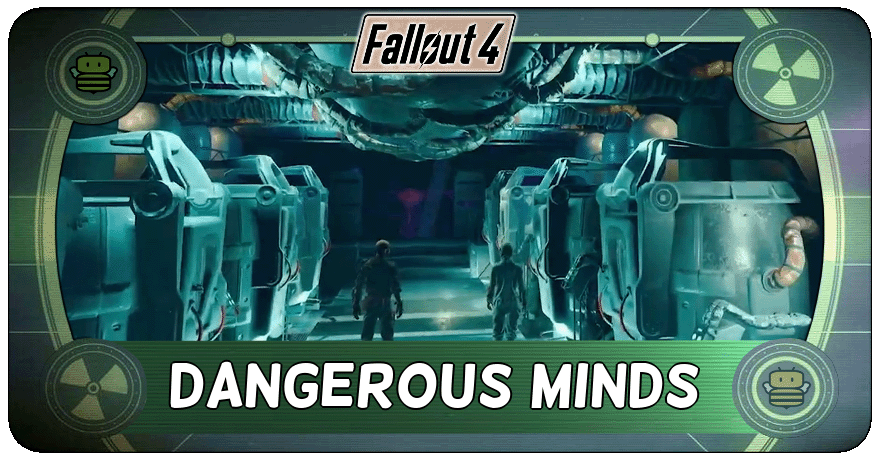Dangerous Minds Walkthrough | Fallout 4 (FO4)｜Game8