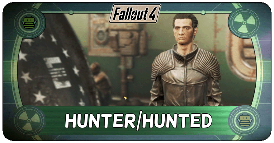 Hunter/Hunted Walkthrough | Fallout 4 (FO4)｜Game8