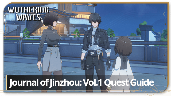 Journal of Jinzhou: Vol.1 Quest Guide | All Quiz Answers | Wuthering Waves｜Game8