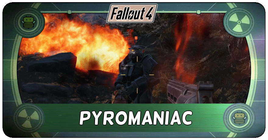 Pyromaniac Walkthrough | Fallout 4 (FO4)｜Game8
