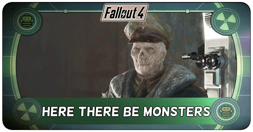 Here There Be Monsters Walkthrough | Fallout 4 (FO4)｜Game8