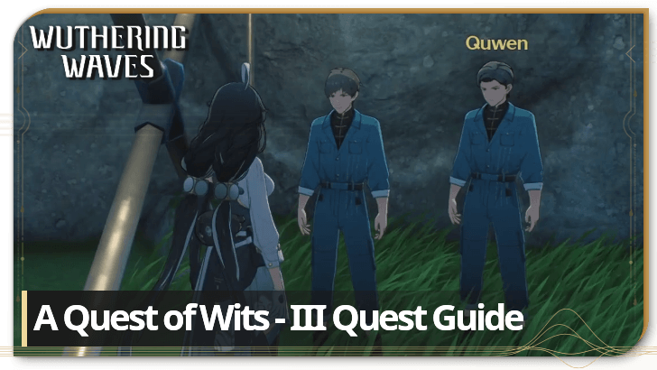A Quest of Wits - III Quest Guide | Wuthering Waves｜Game8