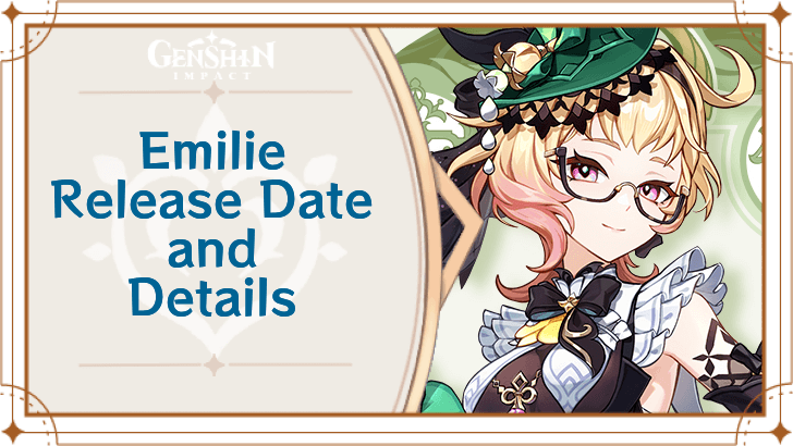 Emilie Release Date and Best Builds | Genshin Impact｜Game8