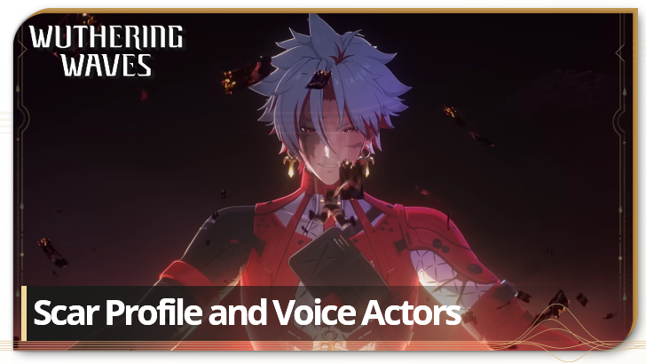Scar Voice Actor and Profile | Wuthering Waves (WuWa)｜Game8