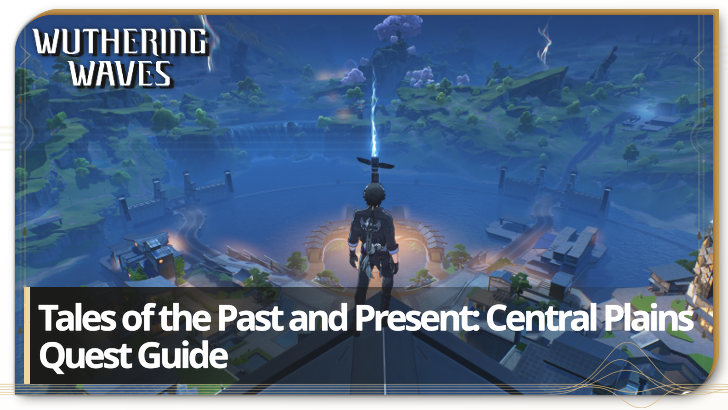 Tales of the Past and Present: Central Plains Quest Guide | Wuthering ...