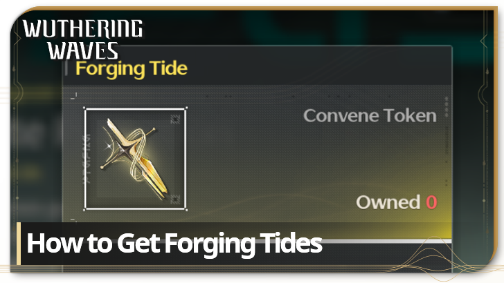 How to Get Forging Tides and Usage | Wuthering Waves (WuWa)｜Game8
