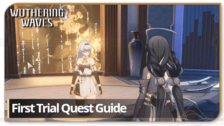 First Trial Quest Guide | Wuthering Waves｜Game8