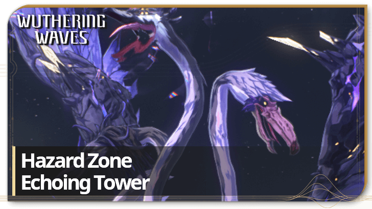 Echoing Tower (Hazard Zone) Guide for Version 3.3 | Wuthering Waves ...