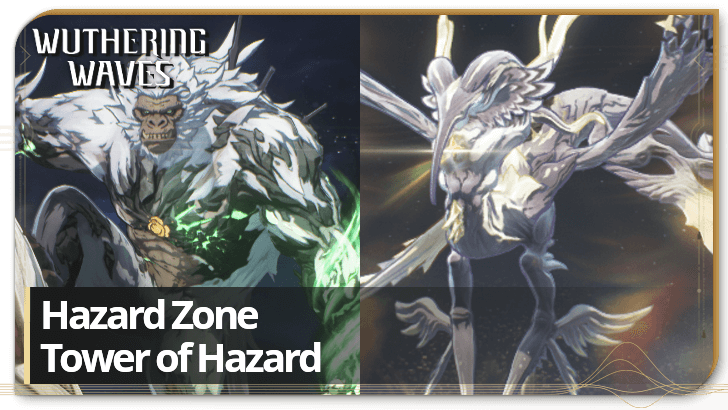 Tower of Hazard (Hazard Zone) Guide | Wuthering Waves (WuWa)｜Game8
