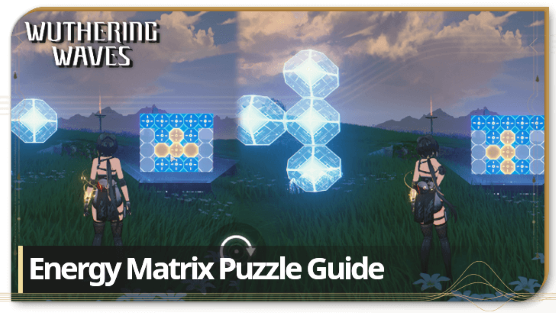 Energy Matrix Puzzle Guide | Wuthering Waves (WuWa)｜Game8