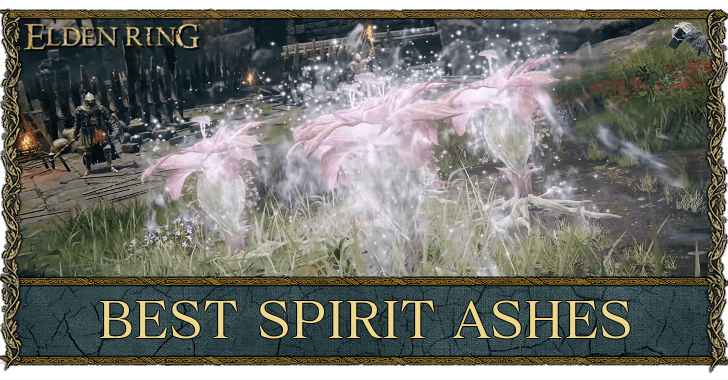 Best Spirit Ashes Tier List | Elden Ring｜Game8