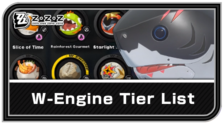 Best W-Engine Tier List | Zenless Zone Zero (ZZZ)｜Game8
