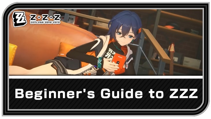 Beginner's Guide: Tips and Tricks | Zenless Zone Zero (ZZZ)｜Game8