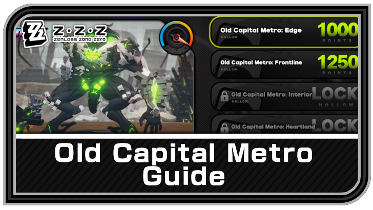 Old Capital Metro Guide | Zenless Zone Zero (ZZZ)｜Game8