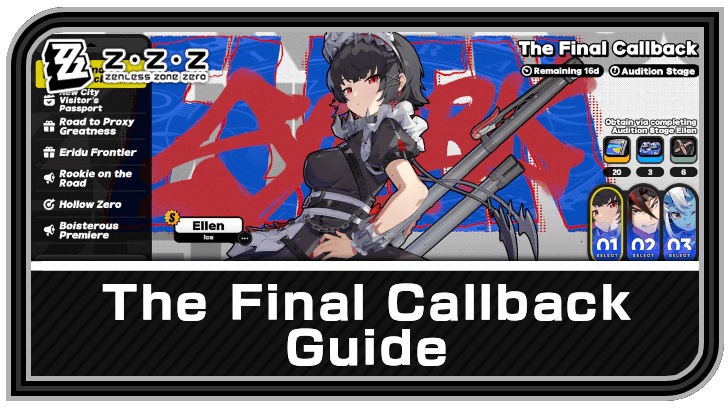 The Final Callback Guide | Zenless Zone Zero (ZZZ)｜Game8