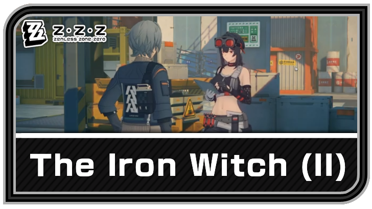 The Iron Witch (II) Quest Guide | Zenless Zone Zero (ZZZ)｜Game8