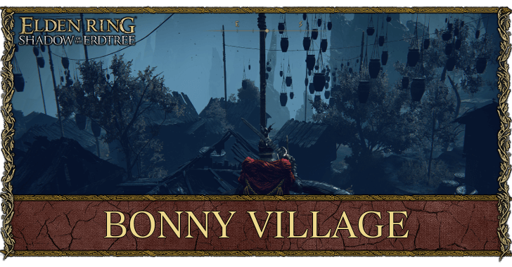 Bonny Village Location and Gesture | Elden Ring Shadow of the Erdtree｜Game8