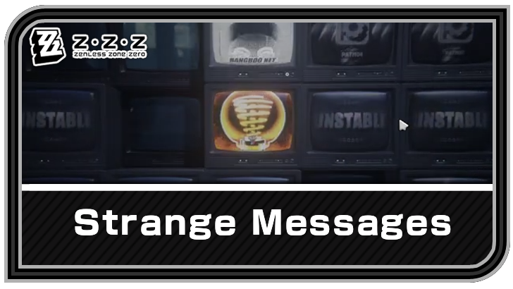 Strange Messages Quest Guide | Zenless Zone Zero (ZZZ)｜Game8