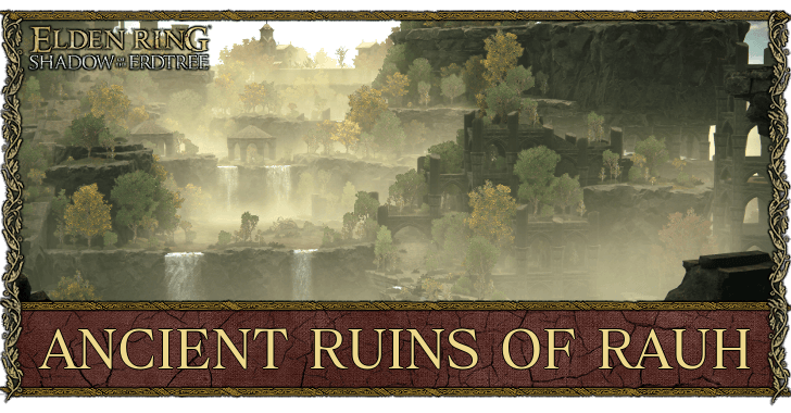 Ancient Ruins of Rauh Location Guide | Elden Ring Shadow of the Erdtree｜Game8