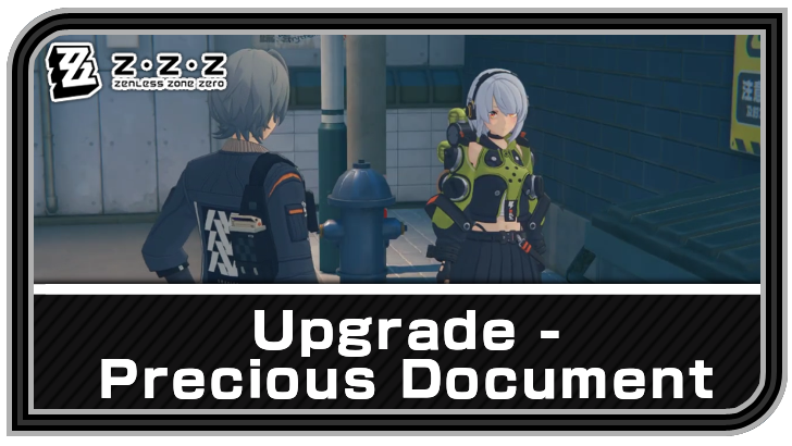 Upgrade - Precious Document Quest Guide | Zenless Zone Zero (ZZZ)｜Game8