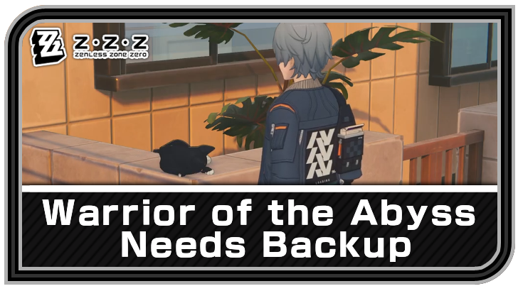 Warrior of the Abyss Needs Backup Quest Guide | Zenless Zone Zero (ZZZ ...