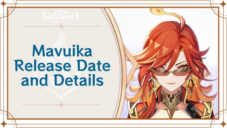 Mavuika Release Date, Voice Actor, and Profile | Genshin Impact｜Game8